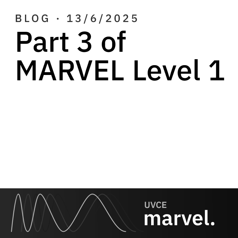 Part 3 of MARVEL Level 1 | UVCE MARVEL